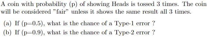 Solved A coin with probability (p) of showing Heads is | Chegg.com