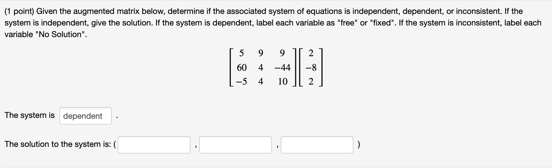 Solved (1 point) Given the augmented matrix below, determine | Chegg.com