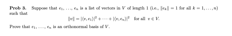 Solved Prob 3. Suppose that e1,…,en is a list of vectors in | Chegg.com
