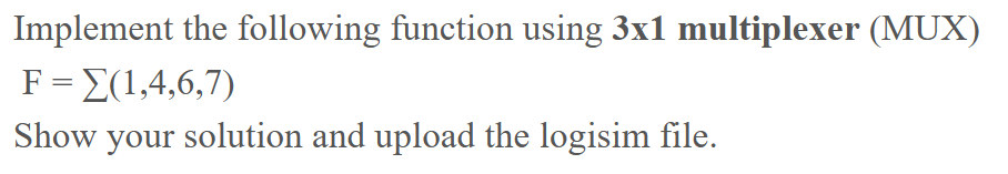 Solved Implement the following function using 3×1 | Chegg.com