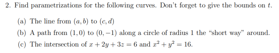 Solved 2. Find parametrizations for the following curves. | Chegg.com