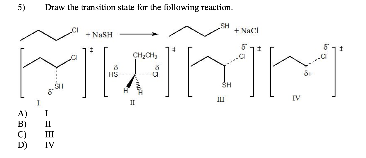 Solved 5) Draw the transition state for the following | Chegg.com
