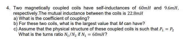 Solved Two magnetically coupled coils have self-inductances | Chegg.com