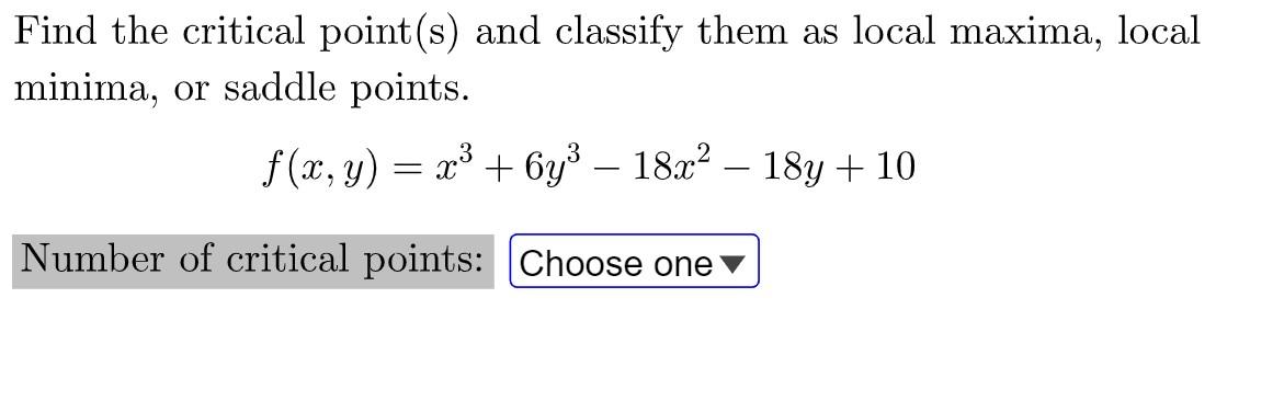 Solved Find the critical point(s) and classify them as local | Chegg.com