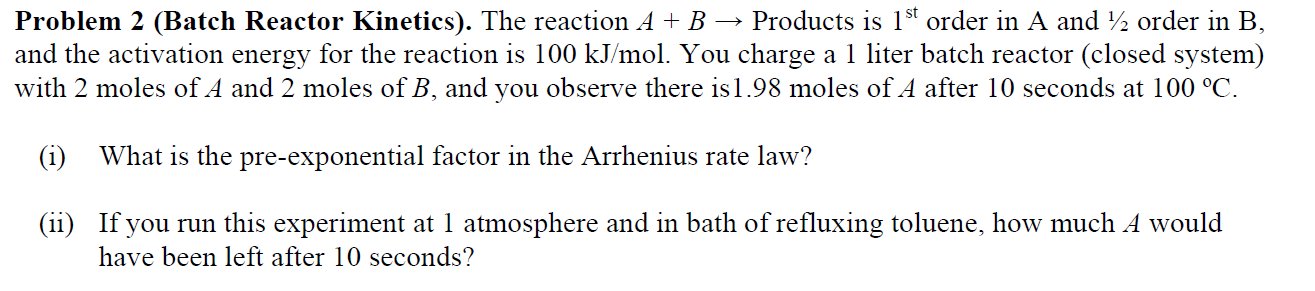 Solved Problem 2 (Batch Reactor Kinetics). The reaction A + | Chegg.com