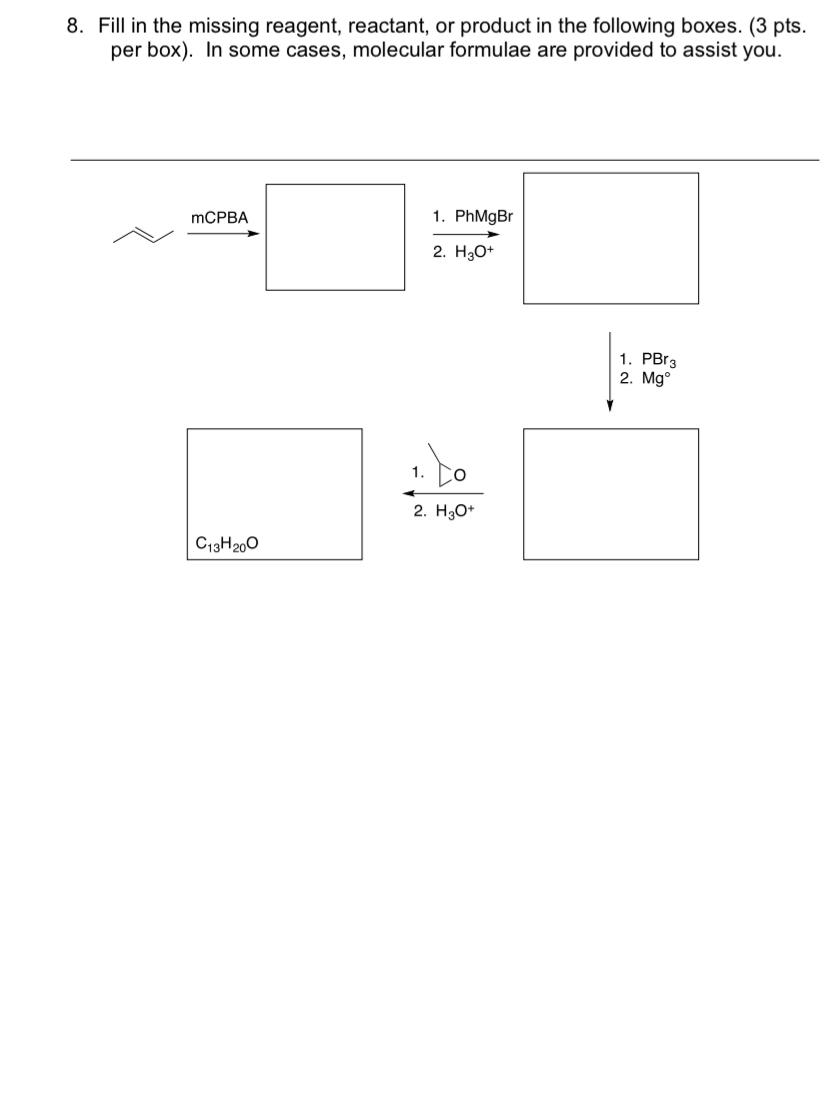 Solved 8. Fill in the missing reagent, reactant, or product | Chegg.com
