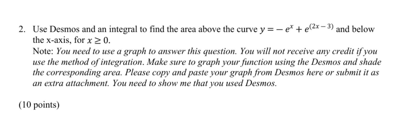 Solved 2. Use Desmos and an integral to find the area above | Chegg.com