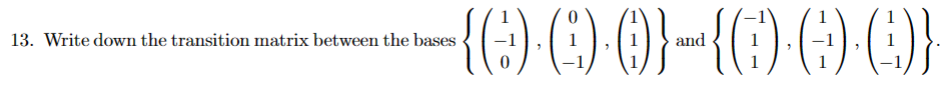 Solved 13. Write down the transition matrix between the | Chegg.com