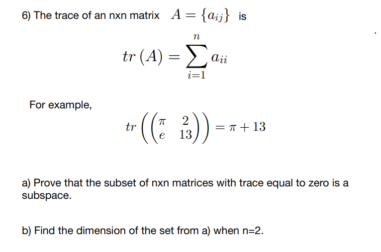 Solved 6) The trace of an nxn matrix A={aij} is | Chegg.com