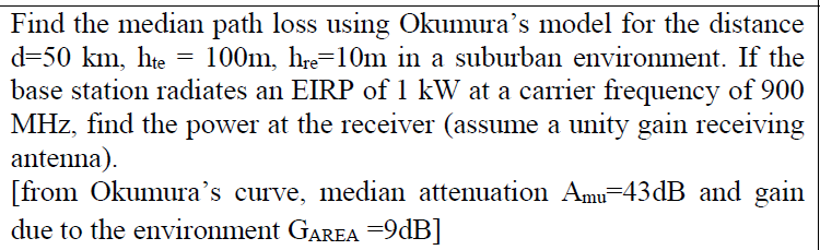 Solved Find the median path loss using Okumura's model for | Chegg.com