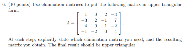 Solved 6. (10 points) Use elimination matrices to put the | Chegg.com