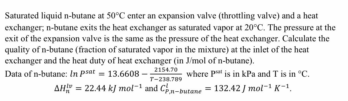 Saturated liquid n-butane at 50°C enter an expansion | Chegg.com