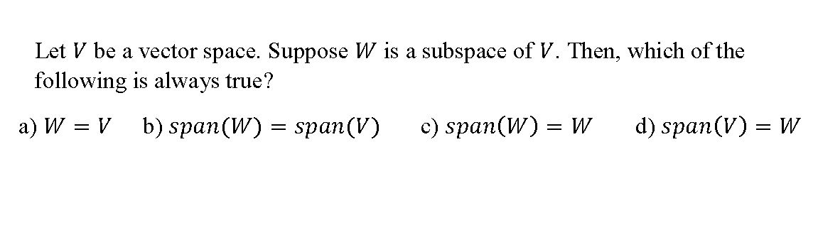 Solved Let V be a vector space. Suppose W is a subspace of | Chegg.com