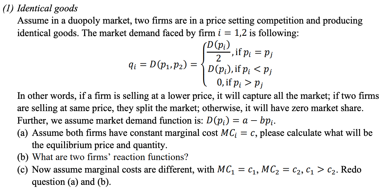 Solved (1) Identical goods Assume in a duopoly market, two | Chegg.com