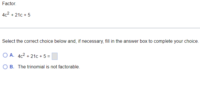 Solved Factor.4c2+21c+5Select the correct choice below and, | Chegg.com