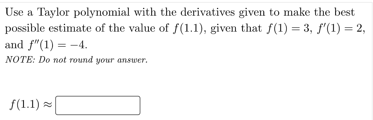 Solved Use a Taylor polynomial with the derivatives given to | Chegg.com