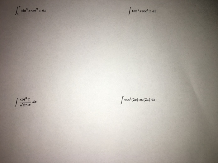 Solved integral^pi_0 sin^3 x cos^2 x dx integral tan^4 x | Chegg.com