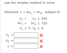Solved Use the simplex method to solve. Maximize z=8x1+4x2, | Chegg.com