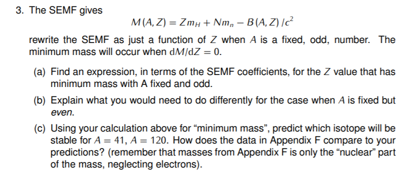 Solved 3. The SEMF gives M(A, Z) = Zmh + Nm, - B(A, Z) /c? | Chegg.com