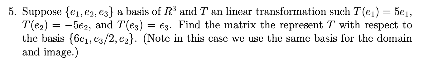 Solved Suppose {e1,e2,e3} a basis of R3 and T an linear | Chegg.com