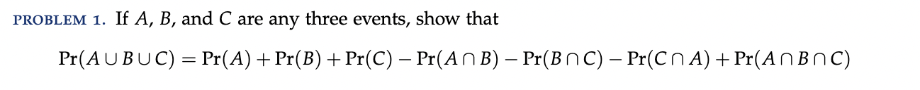 Solved PROBLEM I. If A,B, and C are any three events, show | Chegg.com