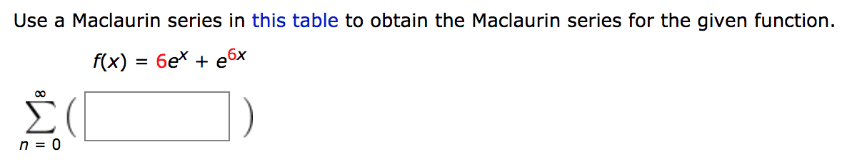 Solved Use A Maclaurin Series In This Table To Obtain The