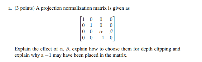 Solved a. (3 points) A projection normalization matrix is | Chegg.com