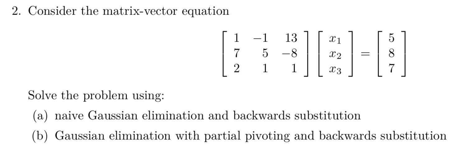Solved 2. Consider the matrix-vector equation [ 1 7 | 2 -1 5 | Chegg.com
