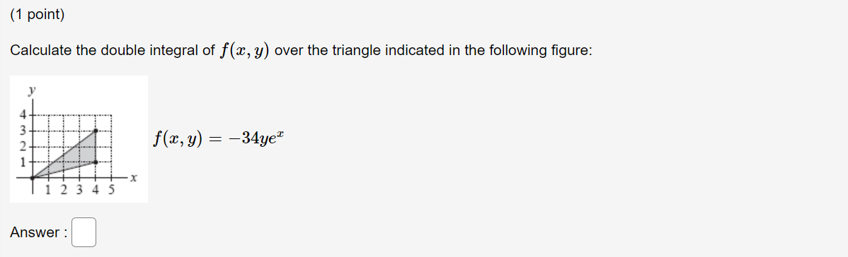 Solved (1 point) Calculate the double integral of f(x, y) | Chegg.com