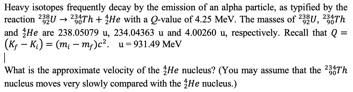 Solved Heavy isotopes frequently decay by the emission of an | Chegg.com
