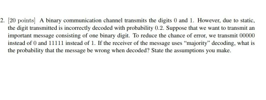 Solved 2. [20 points] A binary communication channel | Chegg.com