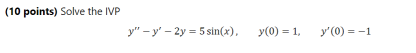 [Solved]: (10 points) Solve the IVP [ y^{ prime prime}-y