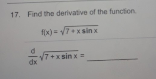 Solved 17. Find the derivative of the function. f(x)= 17+x | Chegg.com