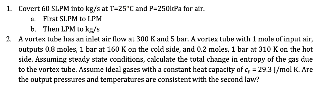 Solved 1. Covert 60 SLPM into kg/s at T-25°C and P-250kPa | Chegg.com