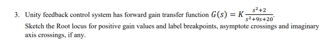 Solved S2+2 3. Unity feedback control system has forward | Chegg.com