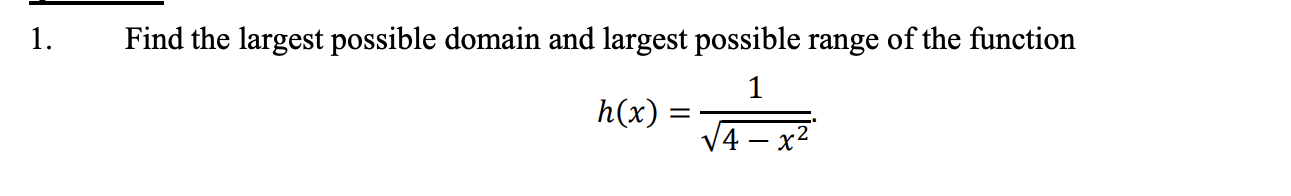 Solved 1. Find the largest possible domain and largest | Chegg.com