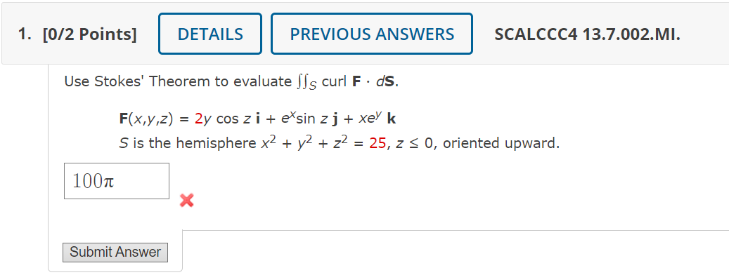 Solved Use Stokes' Theorem to evaluate ∬S curl F⋅dS. | Chegg.com