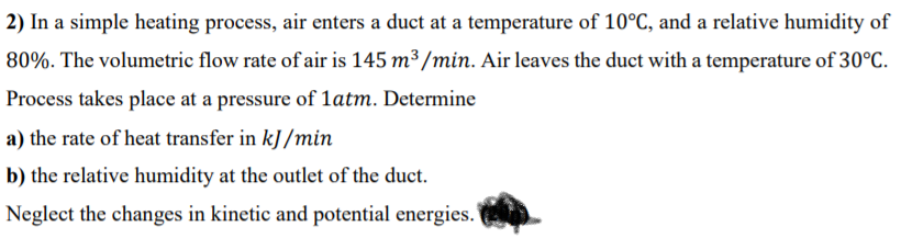 Solved 2) In a simple heating process, air enters a duct at | Chegg.com