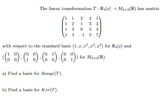 Solved The linear transformation T: RA[2] → M2x2(R) has | Chegg.com