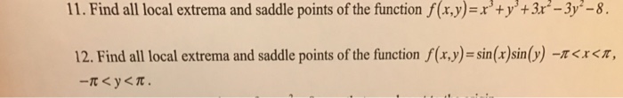 Solved Find all local extrema and saddle points of the | Chegg.com
