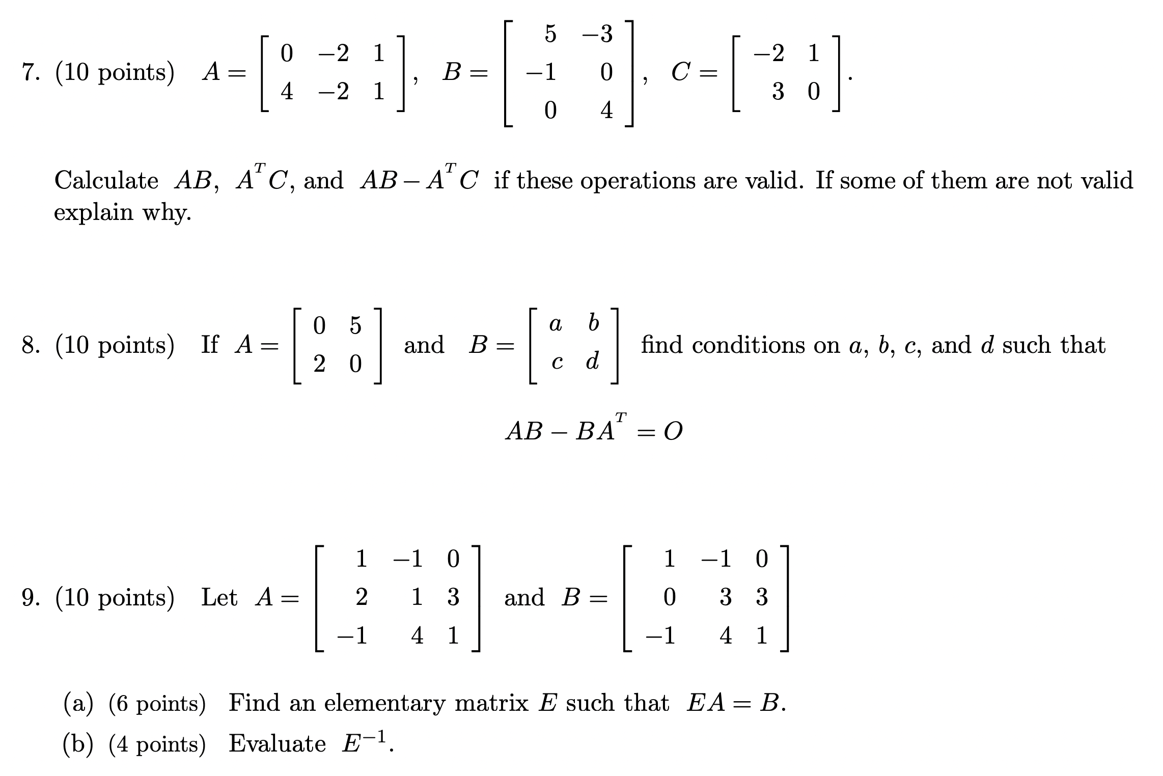 Solved 7. (10 points) A=[04−2−211],B=⎣⎡5−10−304⎦⎤,C=[−2310] | Chegg.com