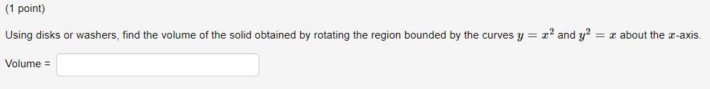 Solved Using disks or washers, find the volume of the solid | Chegg.com
