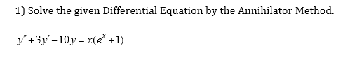 Solved 1) Solve the given Differential Equation by the | Chegg.com