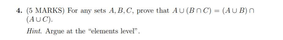 Solved 4. (5 MARKS) For any sets A,B,C, prove that AU (BNC) | Chegg.com