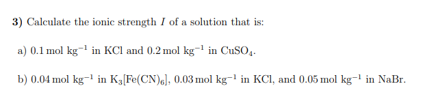Solved 3) Calculate the ionic strength I of a solution that | Chegg.com
