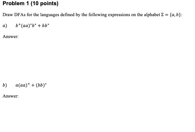 Solved Problem 1 (10 points) Draw DFAs for the languages | Chegg.com
