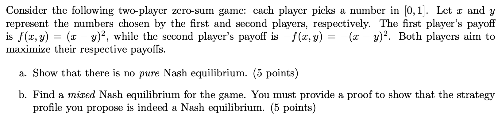 Solved Consider the following two-player zero-sum game: each | Chegg.com Solved Consider the following two-player zero-sum game: each | Chegg.com