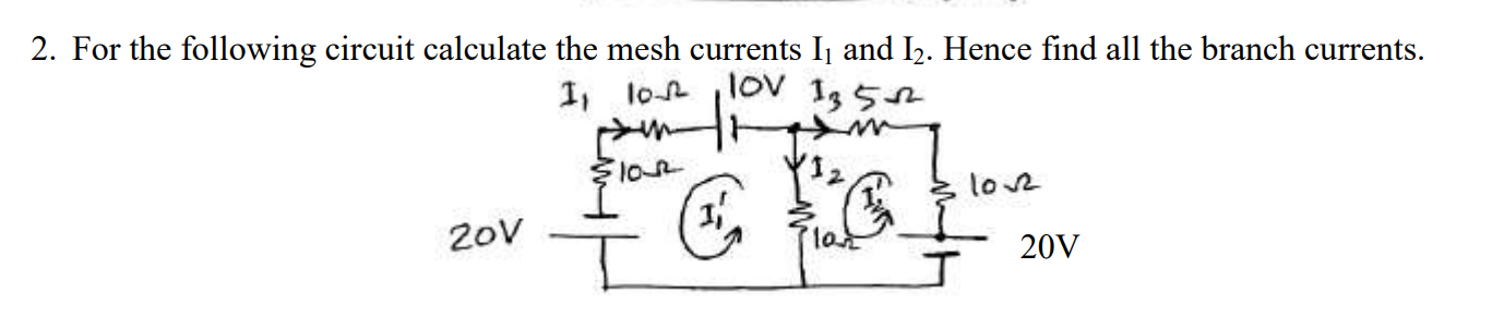 Solved by an EXPERT For the following circuit calculate the mesh currents | Chegg.com