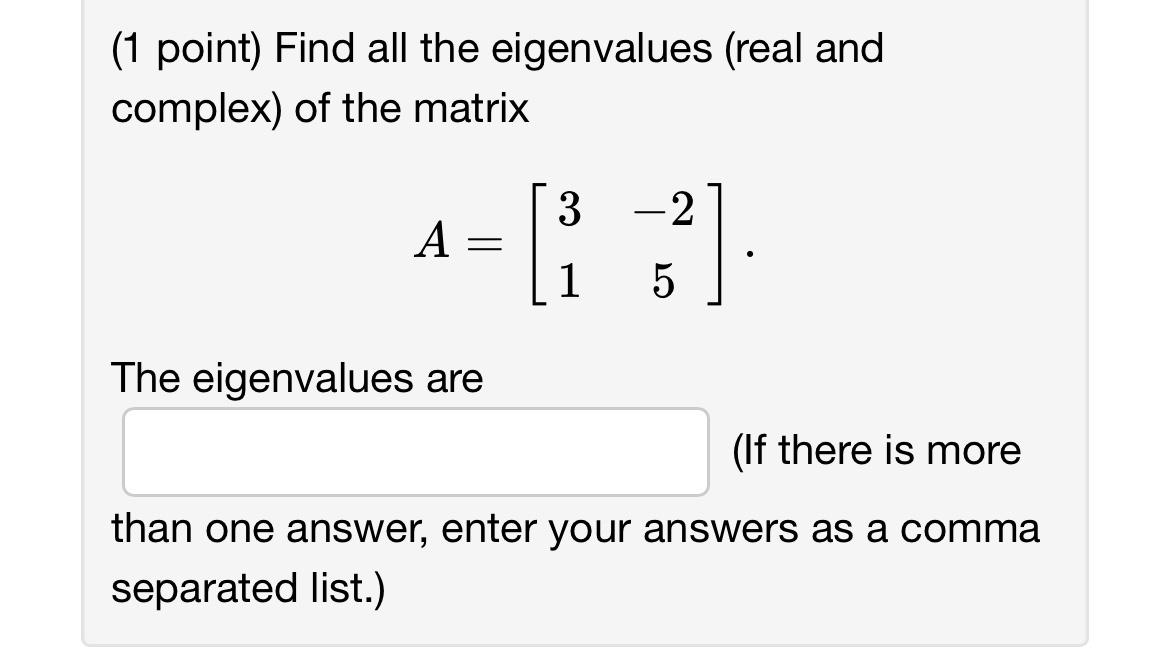 Solved (1 point) Find all the eigenvalues (real and complex) | Chegg.com
