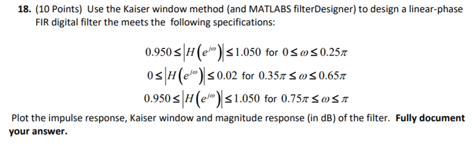 Solved 18. (10 Points) Use the Kaiser window method (and | Chegg.com